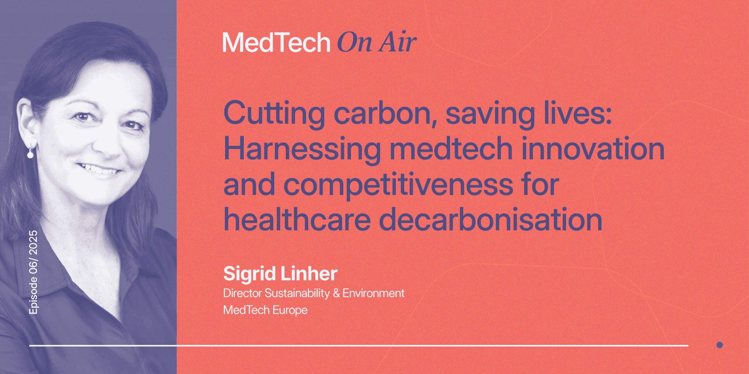 New episode of MedTech ON AIR: Cutting carbon, saving lives: Harnessing ...